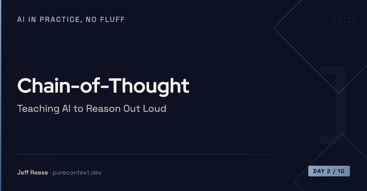 Chain-of-Thought: Teaching AI to Reason Out Loud — Pure Context